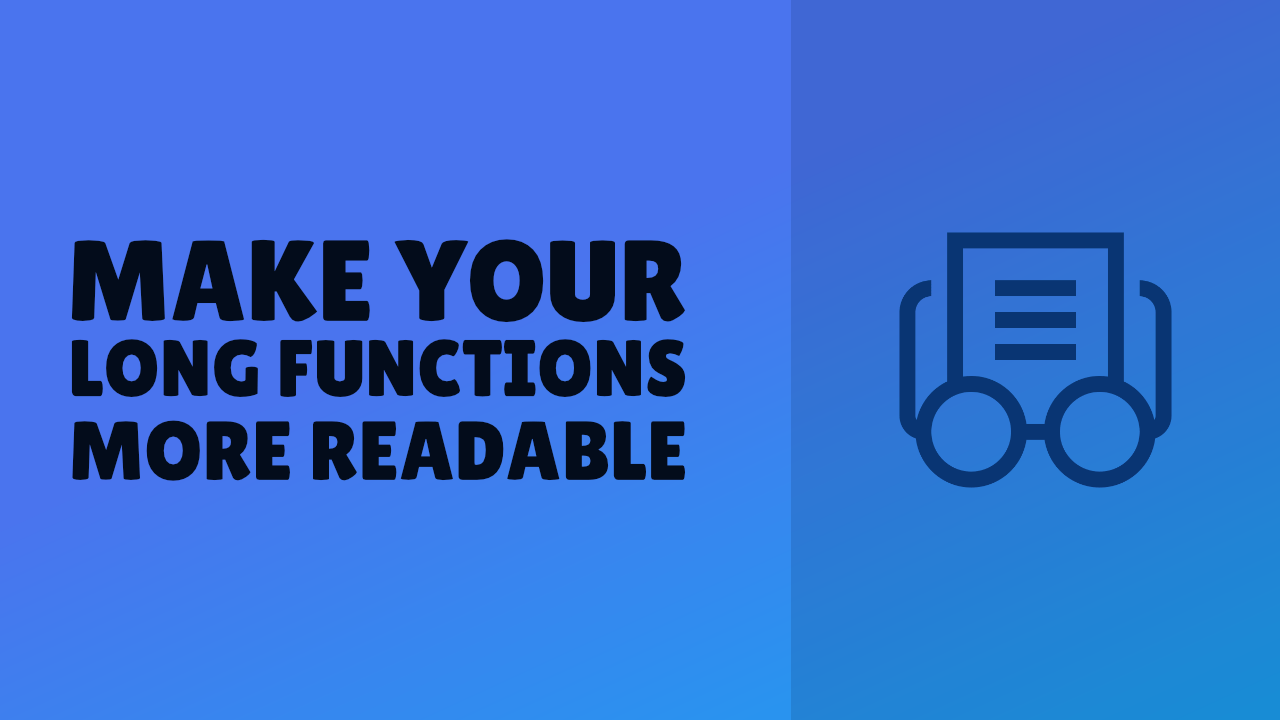 How to make long functions more readable | Taha Shashtari